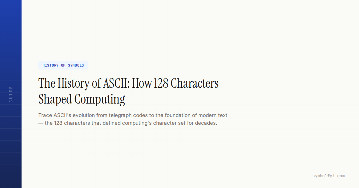 The History of ASCII: How 128 Characters Shaped Computing — SymbolFYI