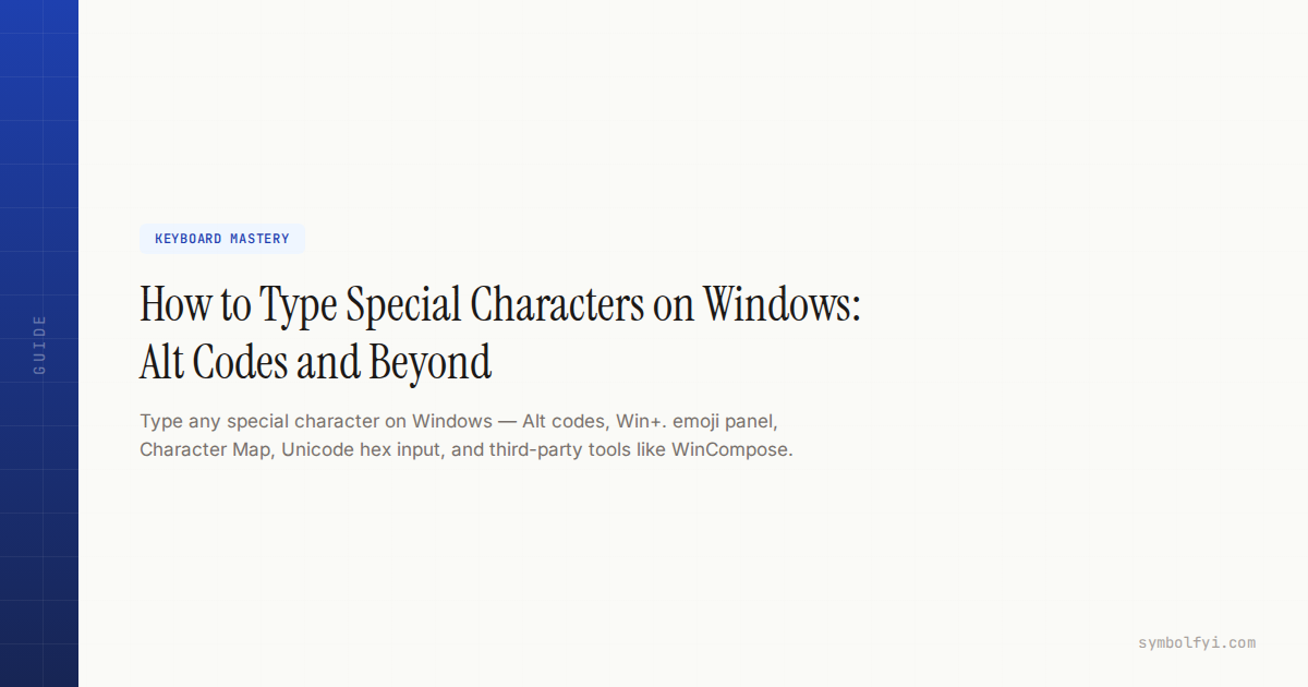 How to Type Special Characters on Windows: Alt Codes and Beyond — SymbolFYI