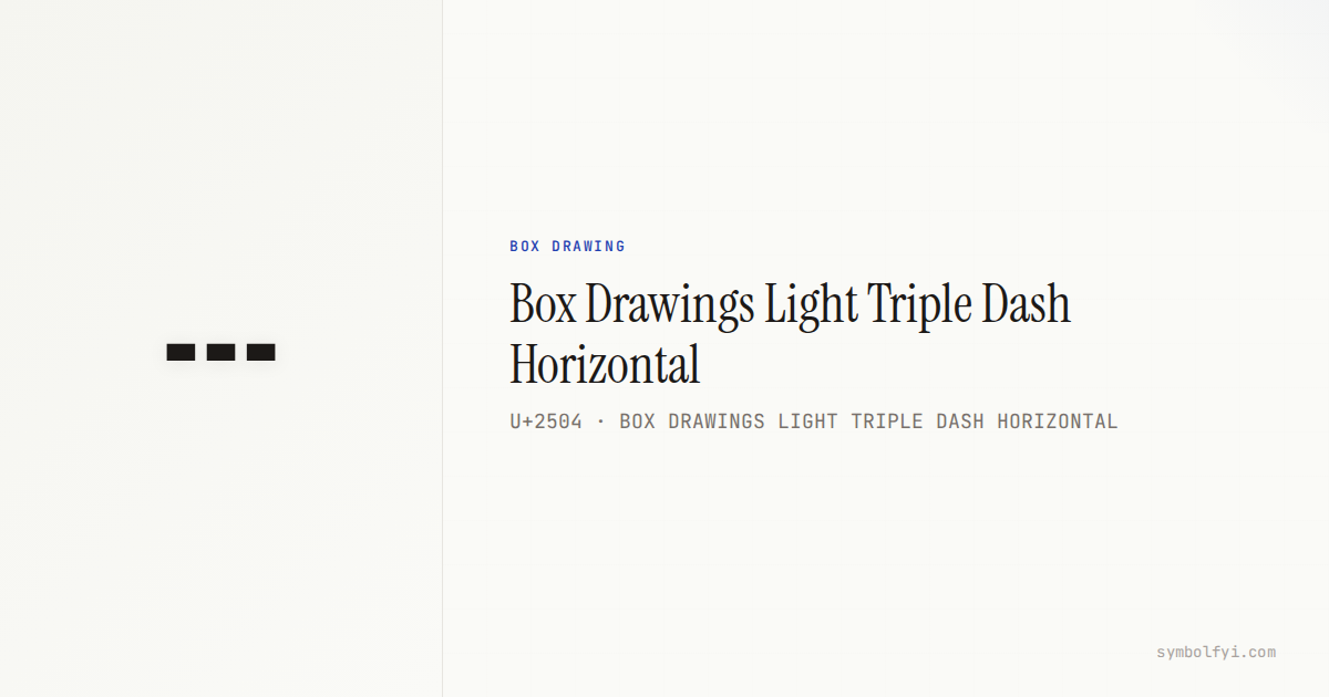 Box Drawings Light Triple Dash Horizontal — Unicode Symbol Info — SymbolFYI