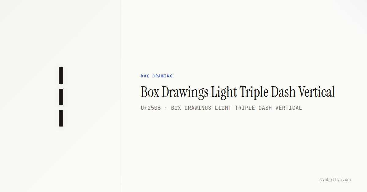 Box Drawings Light Triple Dash Vertical — Unicode Symbol Info — SymbolFYI