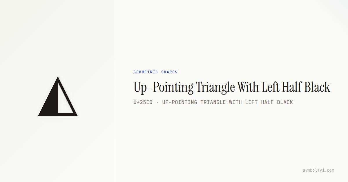 Up-Pointing Triangle With Left Half Black — Unicode Symbol Info — SymbolFYI